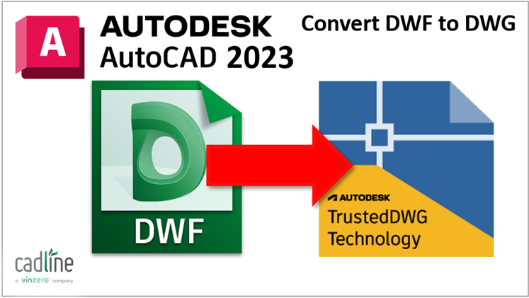 AutoCAD 2023 – Converting a DWF file to DWG Format – ARKANCE UK Community